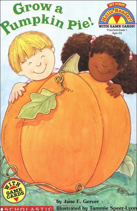 Grow a Pumpkin Pie! (My First Hello Reader) by Jane Gerver